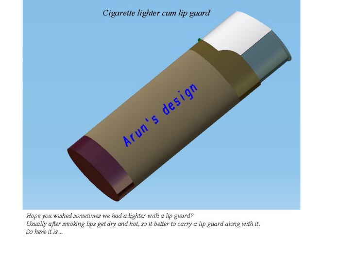 Cigarette Lighter cum Lip Guard by ARUN PS at Coroflot.com