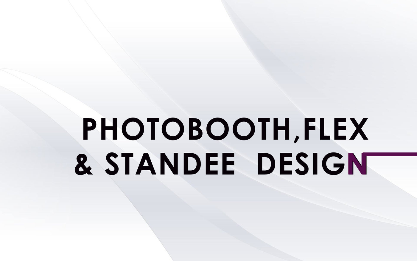 Flex, Standee, Photobooth Designs by Ms. Tariq at Coroflot.com